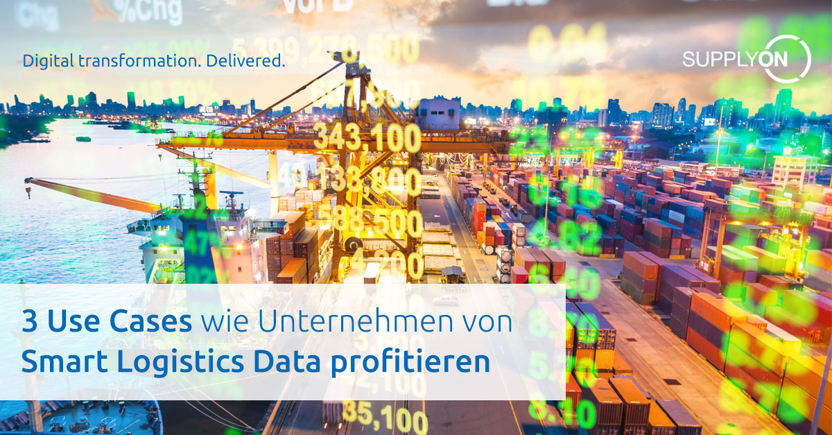 3 Use Cases wie Unternehmen von Smart Logistics Data profitieren - SupplyOn