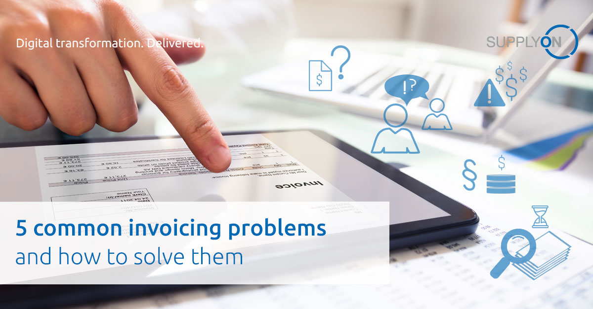 5 Common invoicing problems and how to solve them - SupplyOn