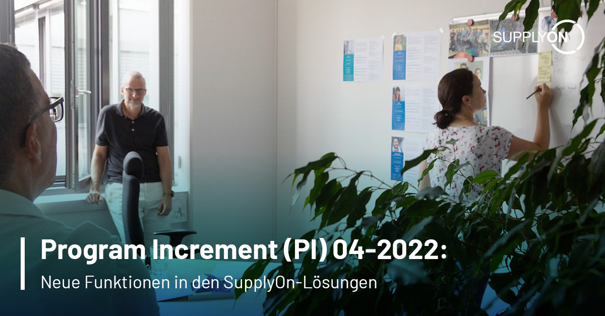 Neue Funktionen bei SupplyOn: Die Ergebnisse des Program Increment (PI ... Neue Funktionen bei SupplyOn: Die Ergebnisse des Program Increment (PI ...